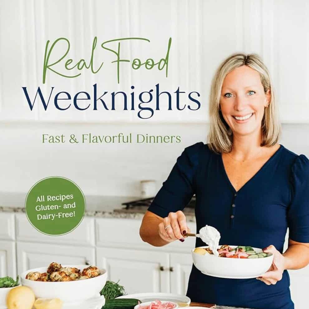 My Cookbook - Real Food Weeknights - Mary's Whole Life